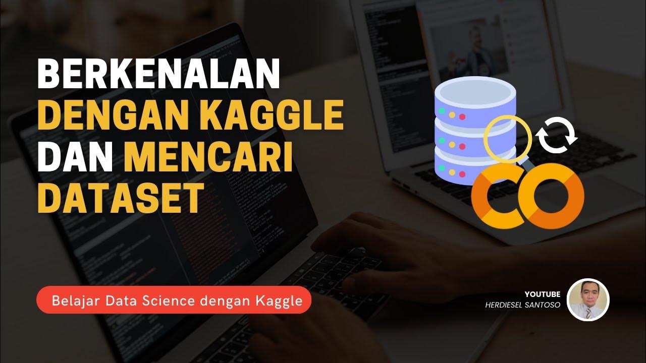 Belajar Data Science Memanfaatkan Kaggle - Berkenalan dengan Kaggle dan ...
