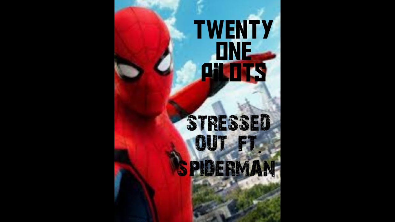 Spiderman stressed out ft.spiderman twenty one pilots - YouTube