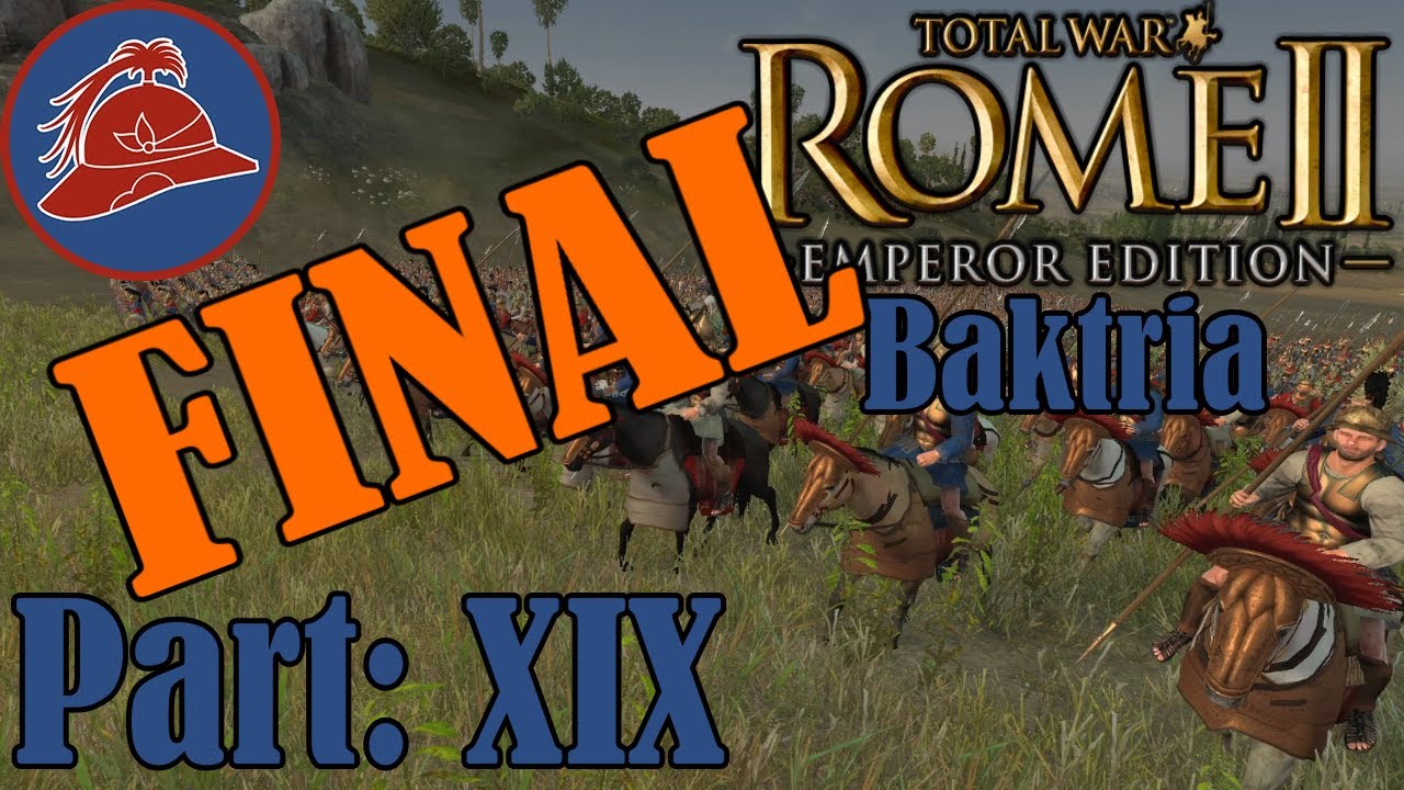 Rome II Total War (Baktria Campaign) - part XIX - Baktrian Blitzkrieg ...