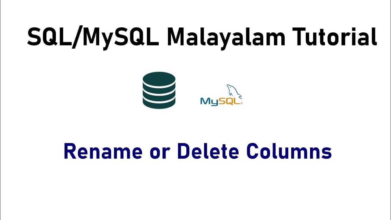 21. Rename & Delete Columns SQL MySQL Malayalam Tutorial - YouTube