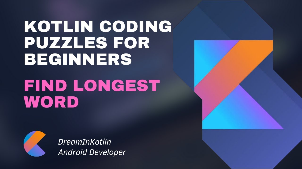 Kotlin Coding Puzzles For Beginners 19 Find Longest Word Youtube 6421