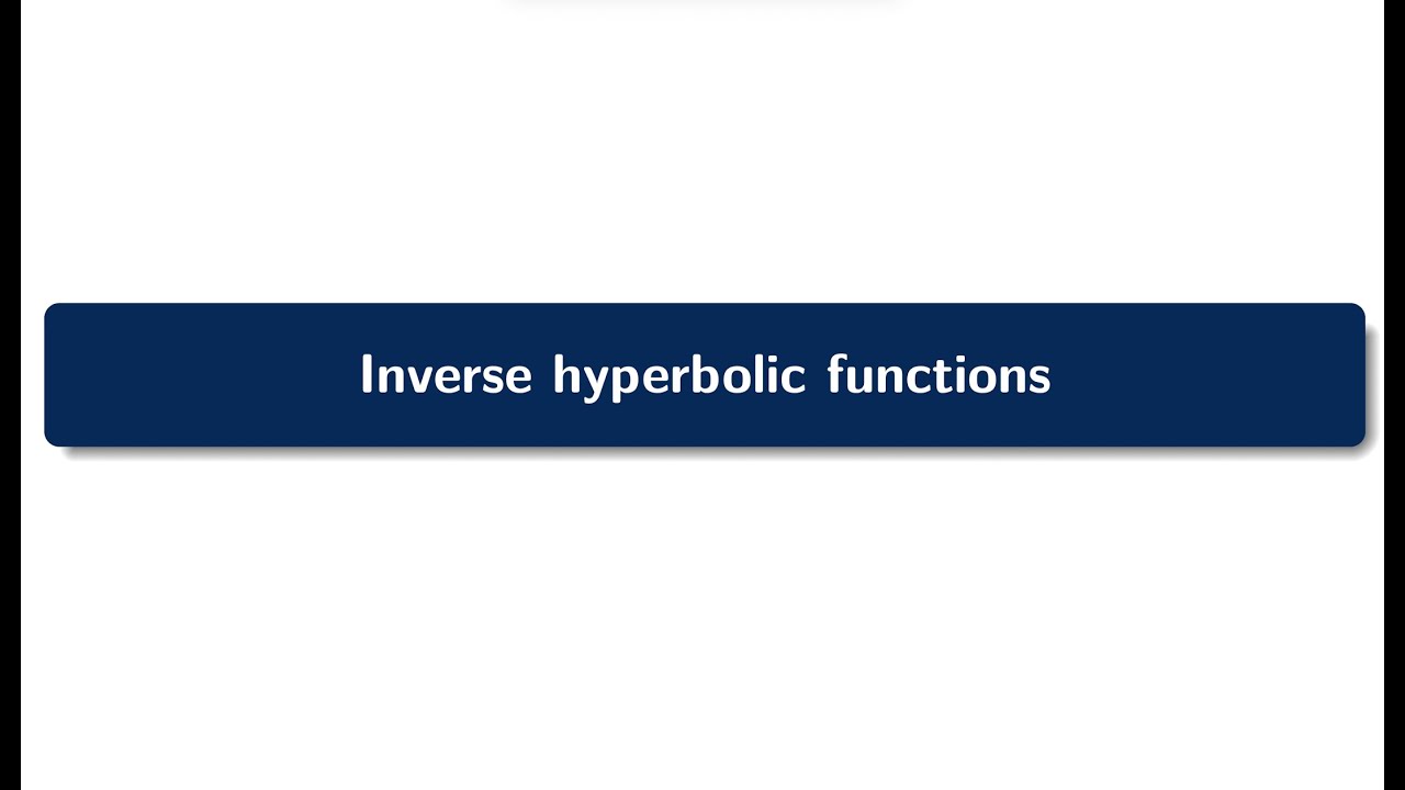 Math 106 ( 21 - Inverse Hyperbolic Functions) - YouTube