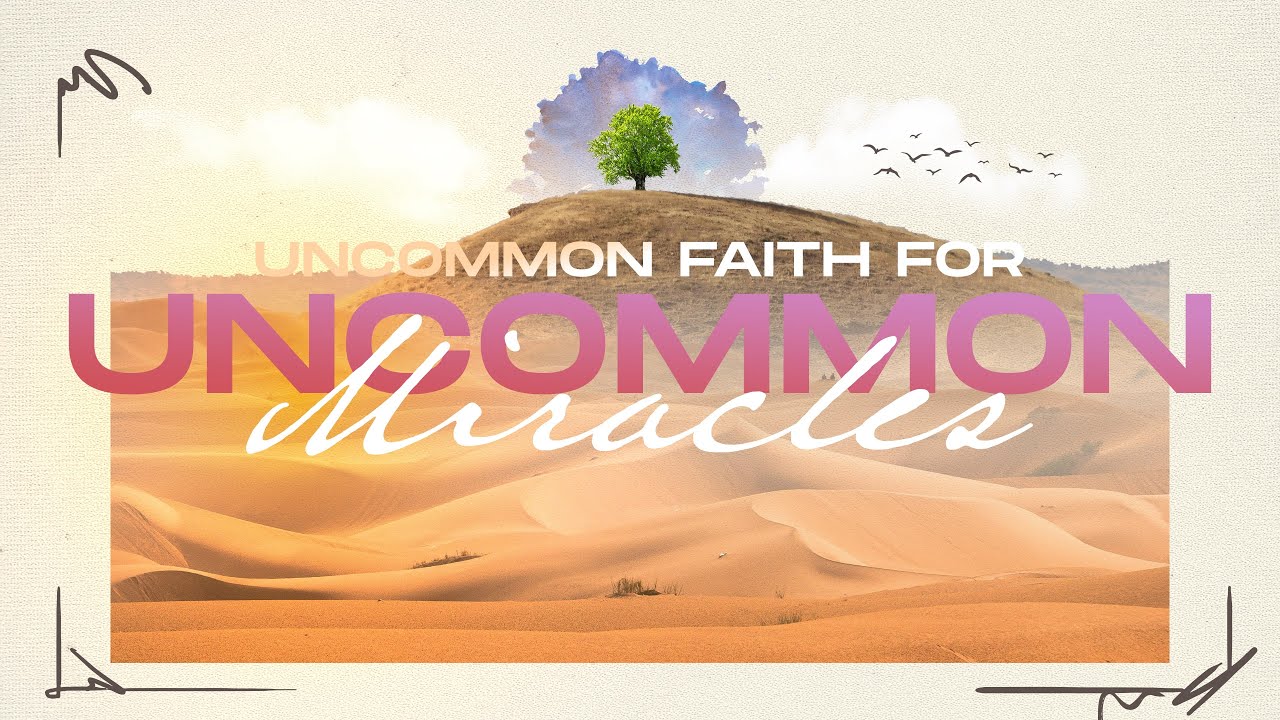 Uncommon Faith For Uncommon Miracles :: Ps Horace Chee Manuia :: 24 ...