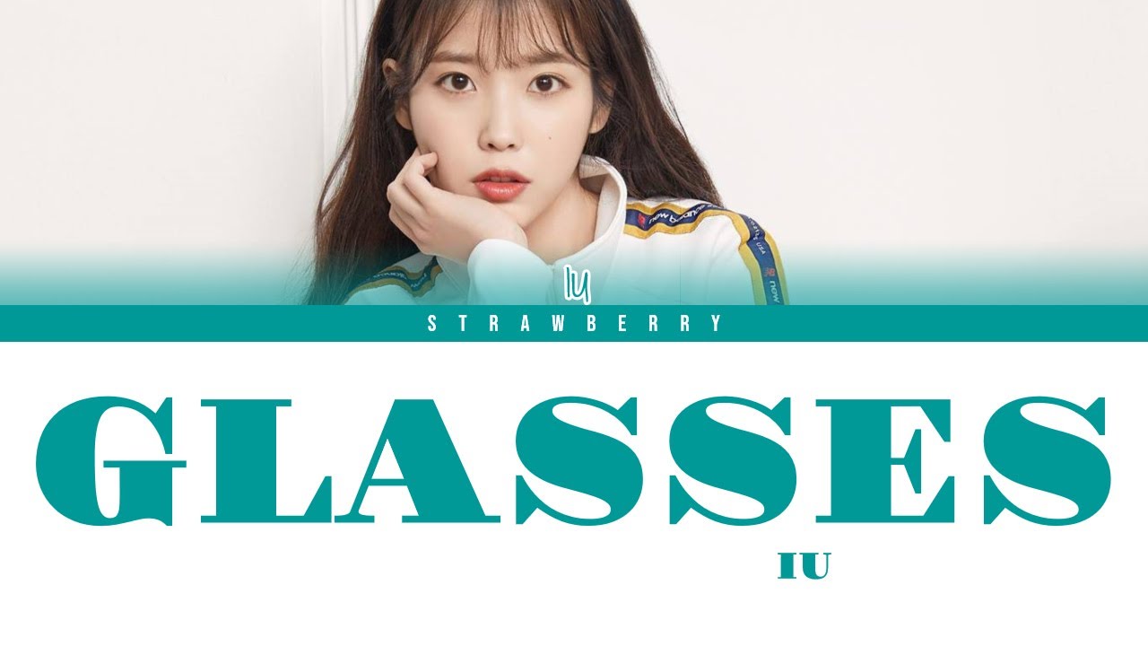 IU - Glasses (Color Coded Lyrics Han/Rom/Eng) - YouTube