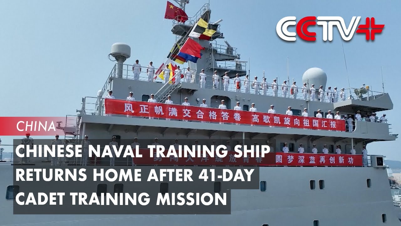 Chinese Naval Training Ship Returns Home after 41-Day Cadet Training ...