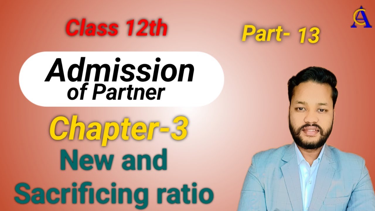 New Ratio and Sacrificing Ratio | Admission of Partner : new PSR. - YouTube