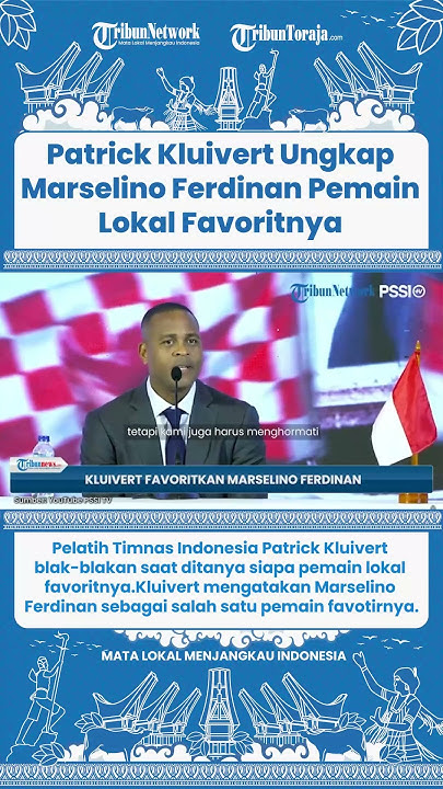 🔴BLAK-BLAKAN Patrick Kluivert Ungkap Marselino Ferdinan Pemain Lokal Favoritnya di Timnas - YouTube