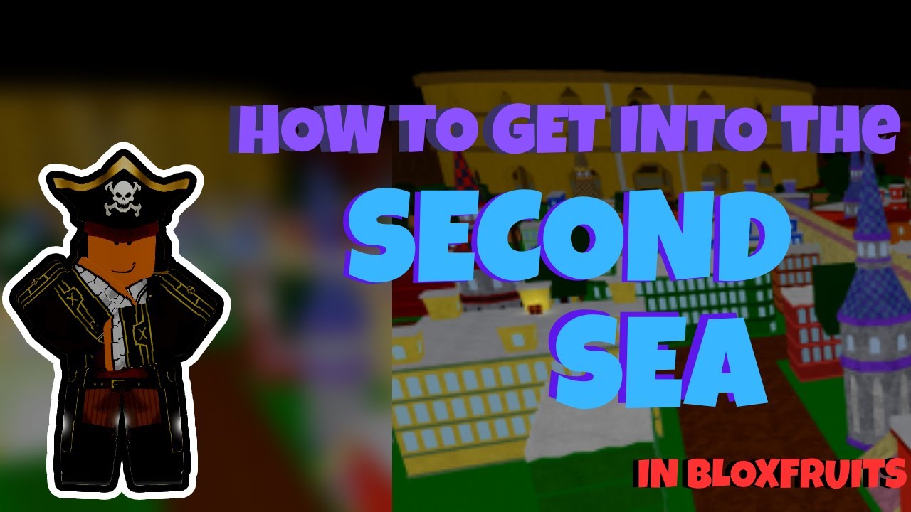 Roblox Blox Fruit How To Get Into 2nd Sea - YouTube