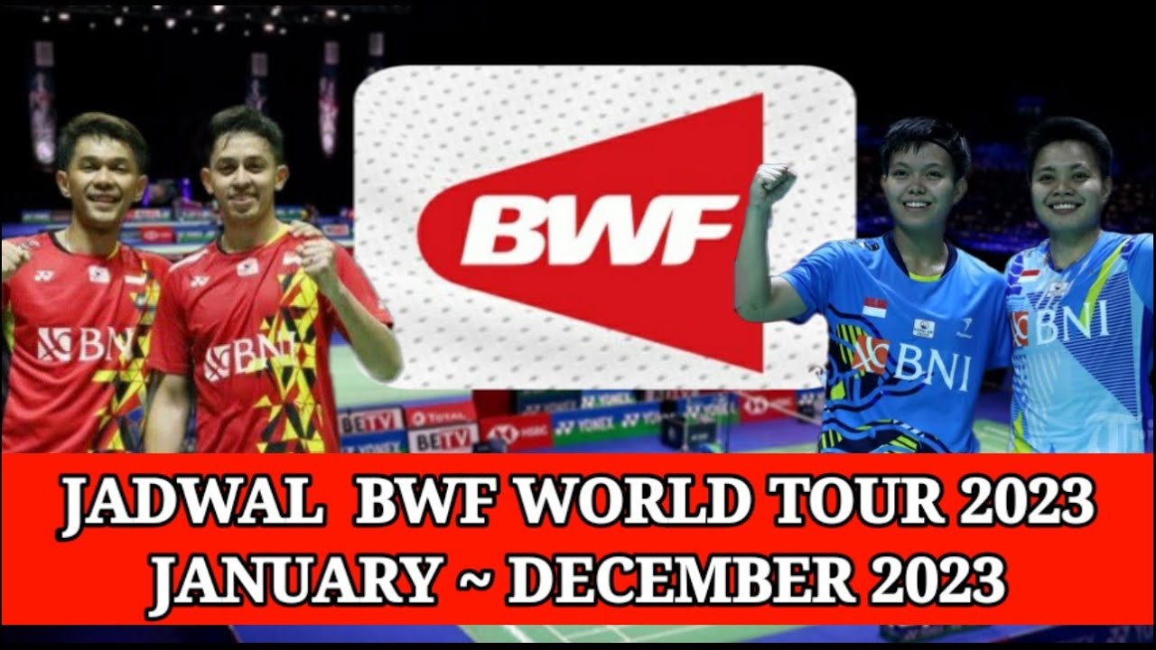 🔴 JADWAL LENGKAP BWF WORLD TOUR 2023 |INDONESIA MASTERS 24 - 29 JANUARI ...