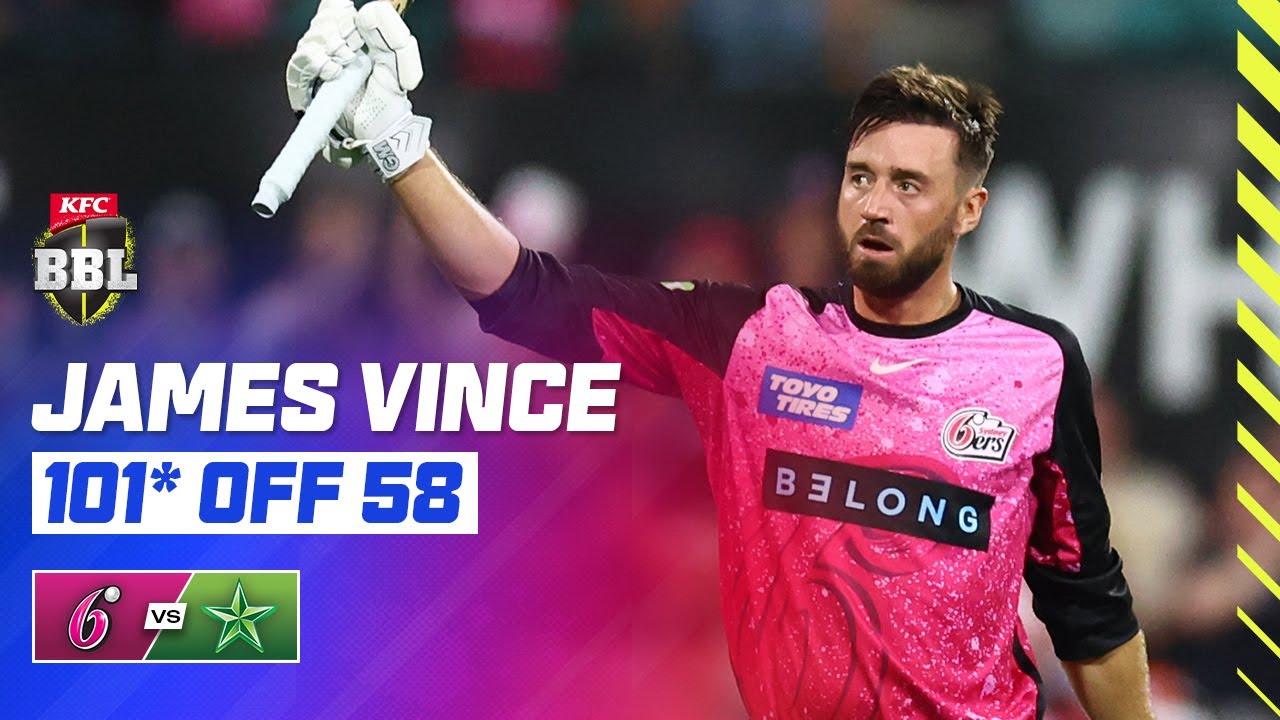 James Vince Becomes The Second Sixer To Make A BBL Century | #BBL14 ...