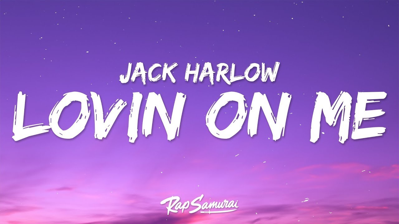 Jack Harlow Lovin On Me Lyrics Youtube