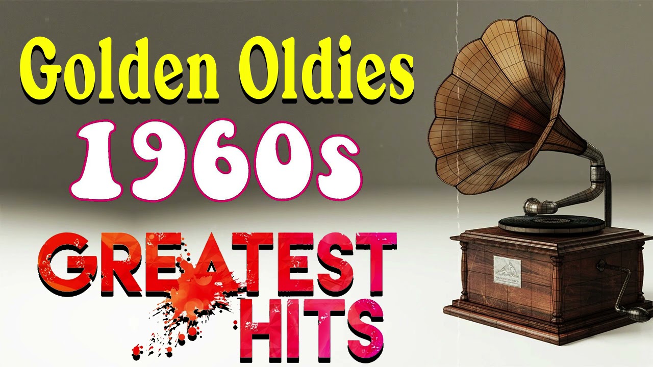 Best Golden Oldies 60s Music - Greatest Hits Songs Of All Time - Best ...