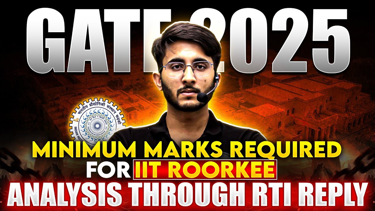 IIT Roorkee Through GATE 2025 | Minimum Marks Required | RTI Official ...