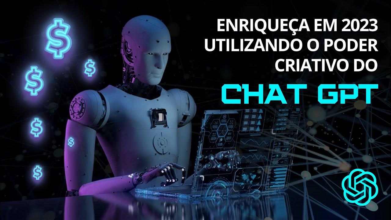CHAT GPT: O Guia Profissional para Enriquecer em 2023, utilizando Todo Poder Criativo da I.A ...