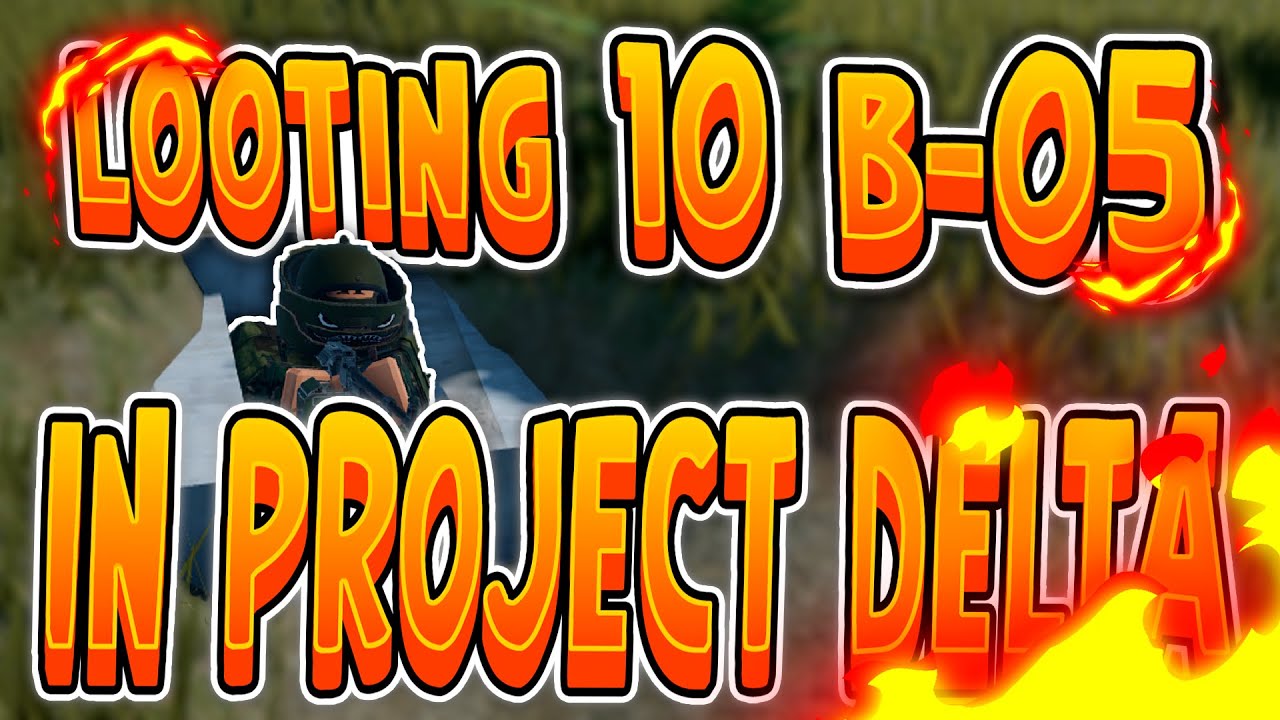 Looting 10 B-05 in Project Delta - YouTube