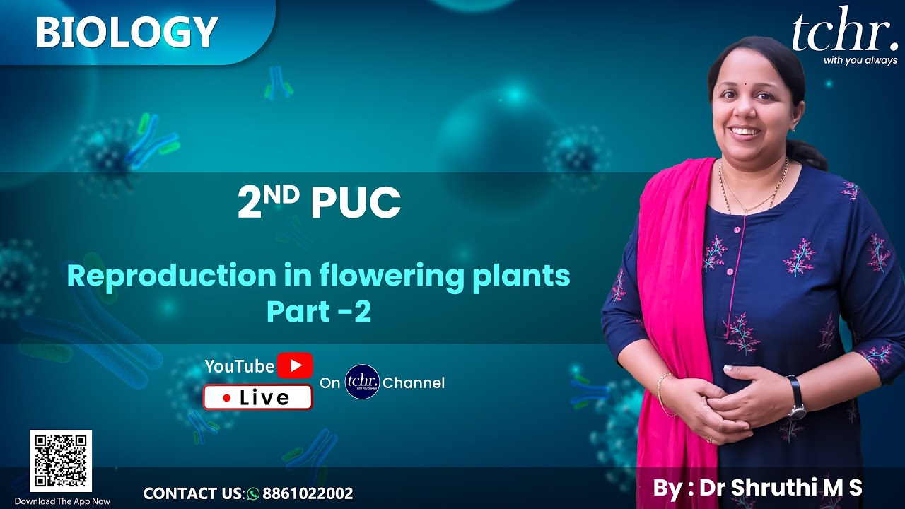 Reproduction in Flowering Plants Part -2 | BIOLOGY 2nd PUC | tchr app ...