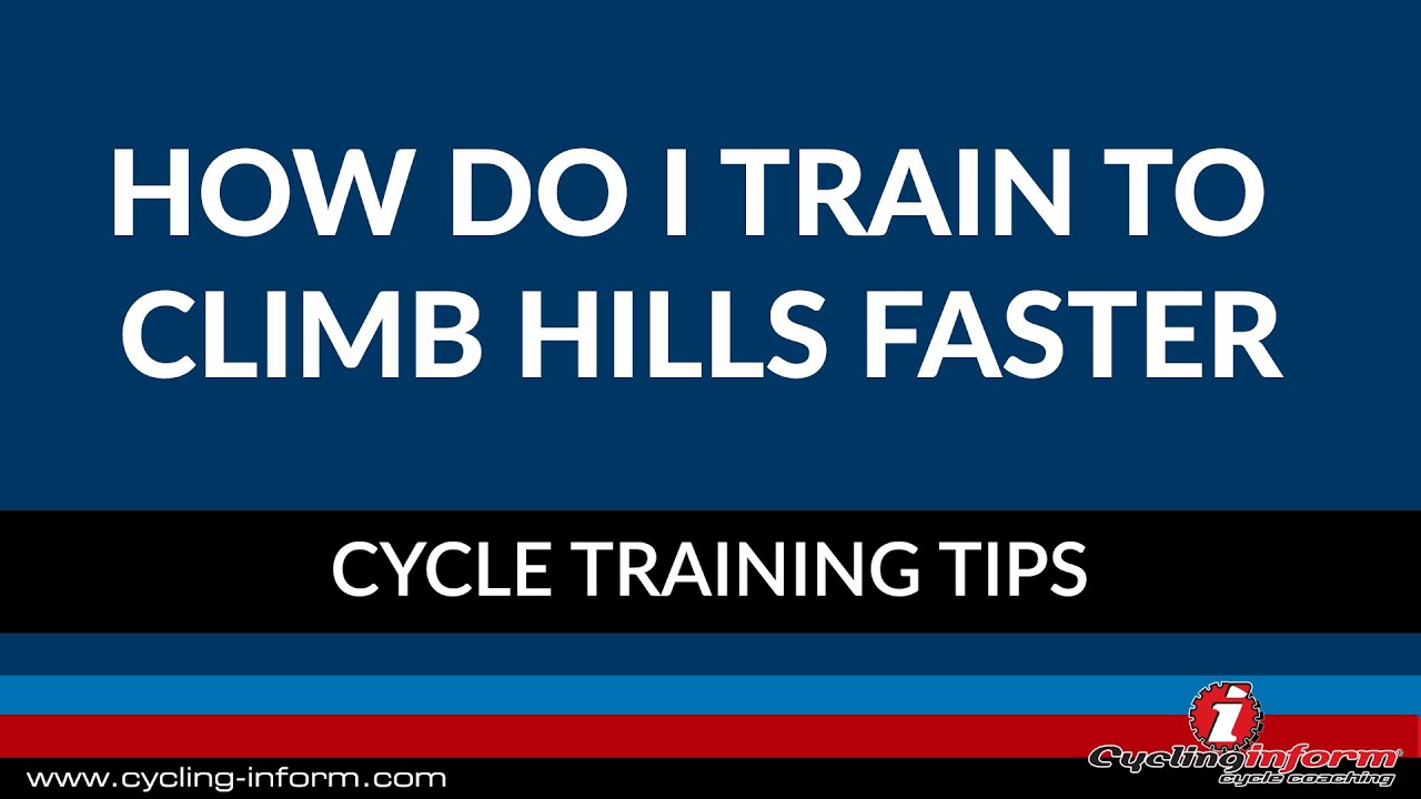 Cycling Training Tips - How Do I Train To Climb Hills Faster - YouTube