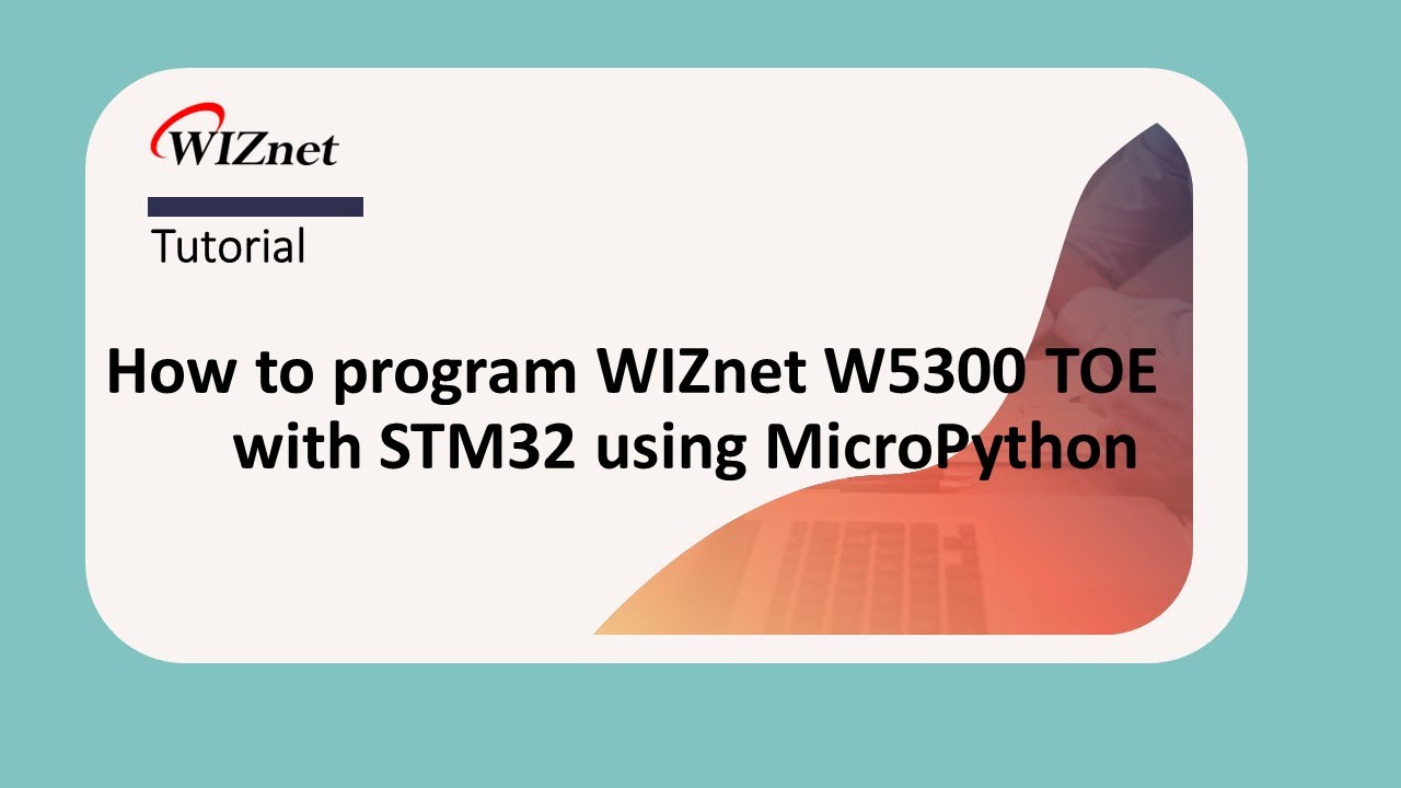 How To Program Wiznet W5300 Toe With Stm32 Using Micro Python W5300 5703