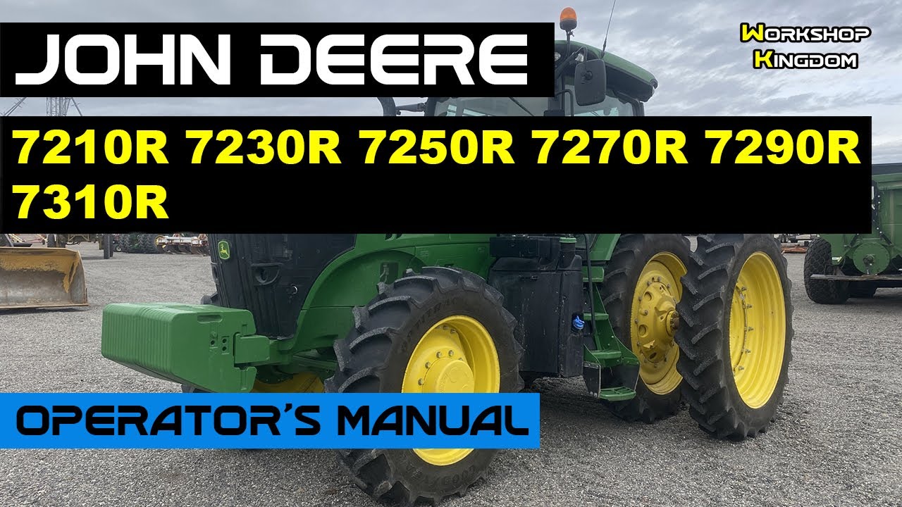 JOHN DEERE 7210R 7230R 7250R 7270R 7290R 7310R Operator's Manual - How ...