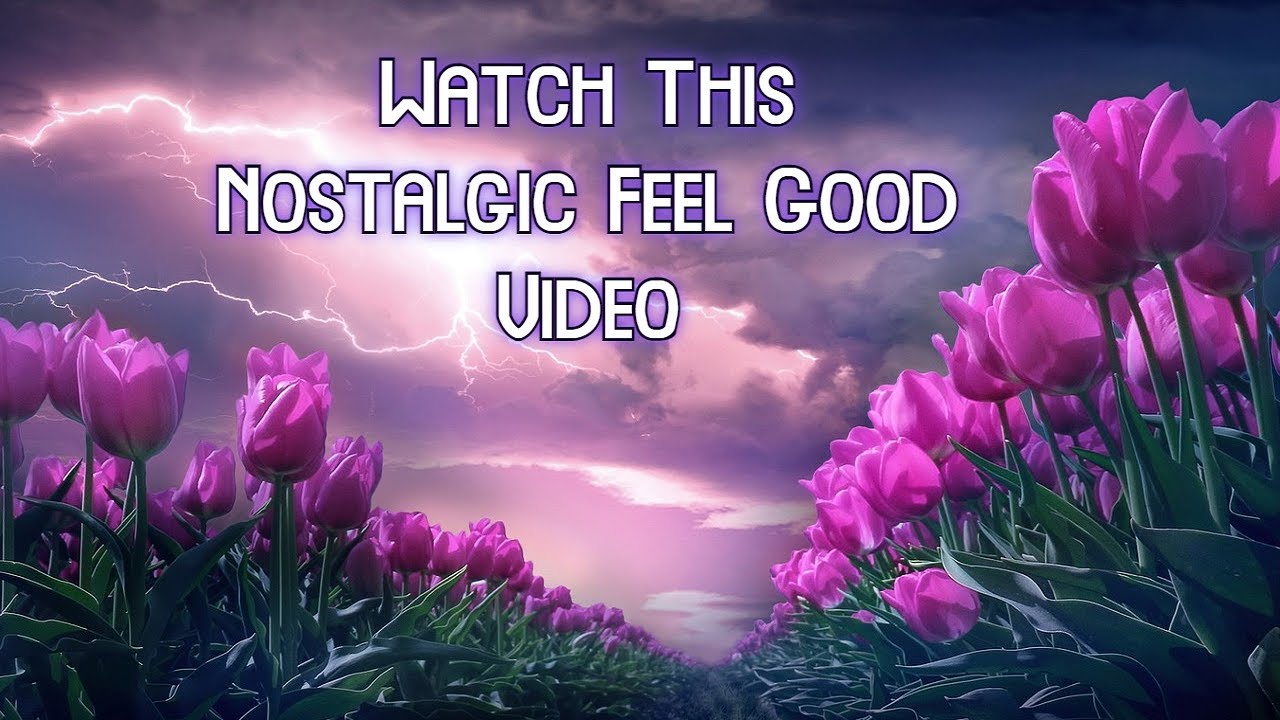 Watch This Nostalgic Feel Good Video - YouTube