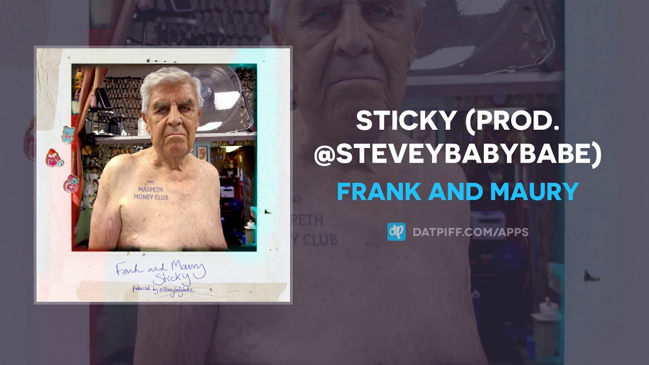 Frank and Maury - Sticky (AUDIO) - YouTube