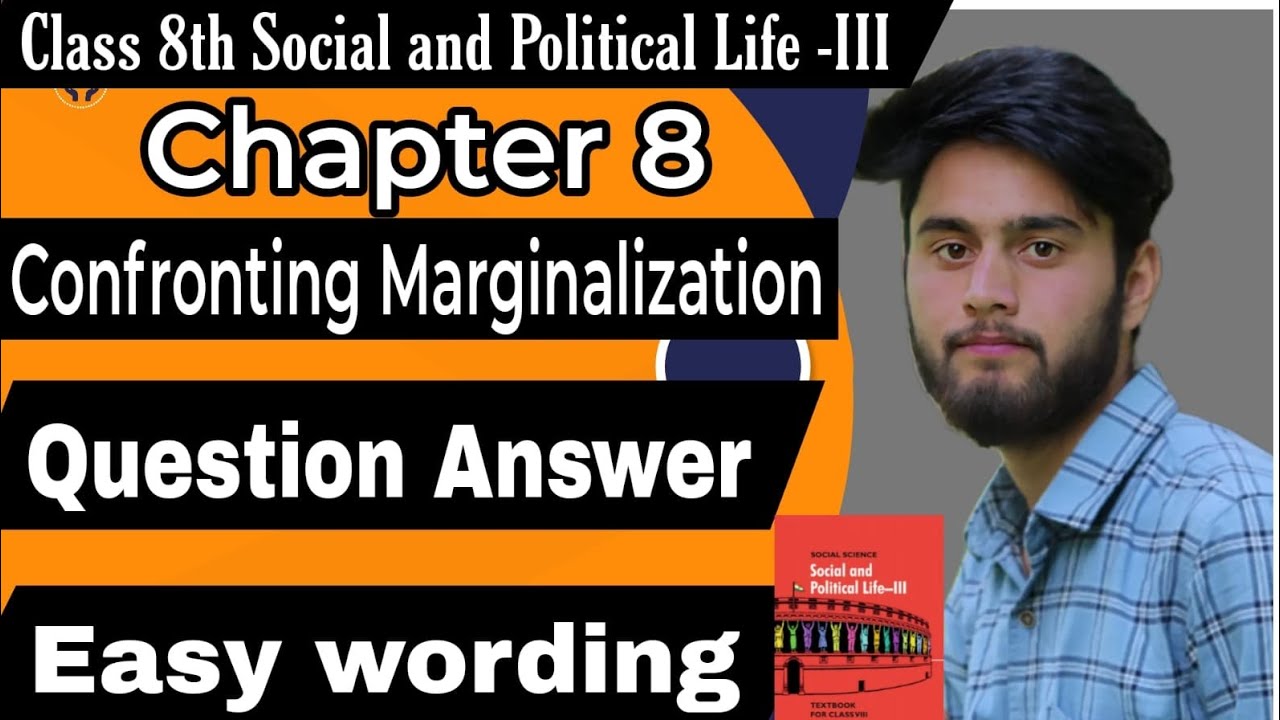 confronting marginalization class 8th political science chapter 8 ...
