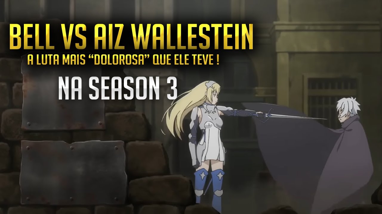 Bell Cranel vs Ais Wallenstein (Amor vs Amizade) a luta mais "dolorosa ...