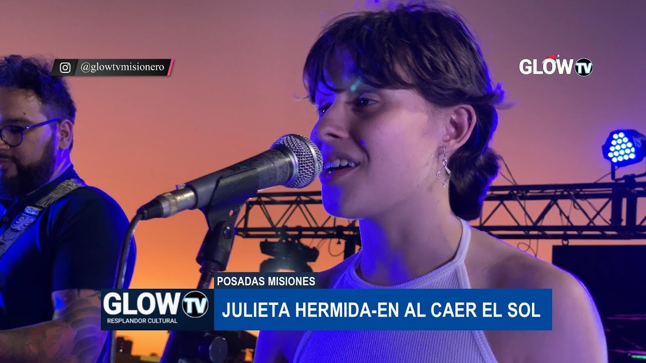 JULIETA HERMIDA EN AL CAER EL SOL·GLOW TV - YouTube
