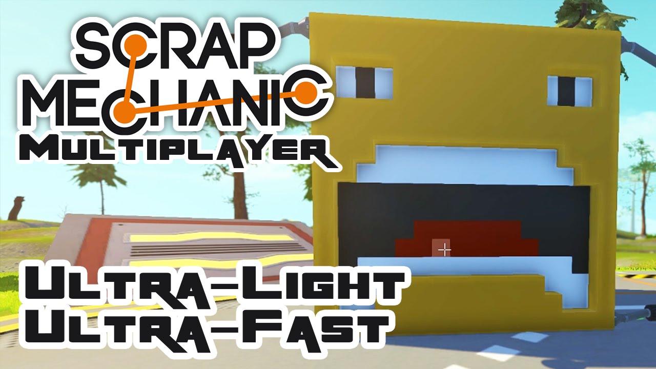 Ultra-Light, Ultra-Fast Vehicles - Let's Play Scrap Mechanic ...