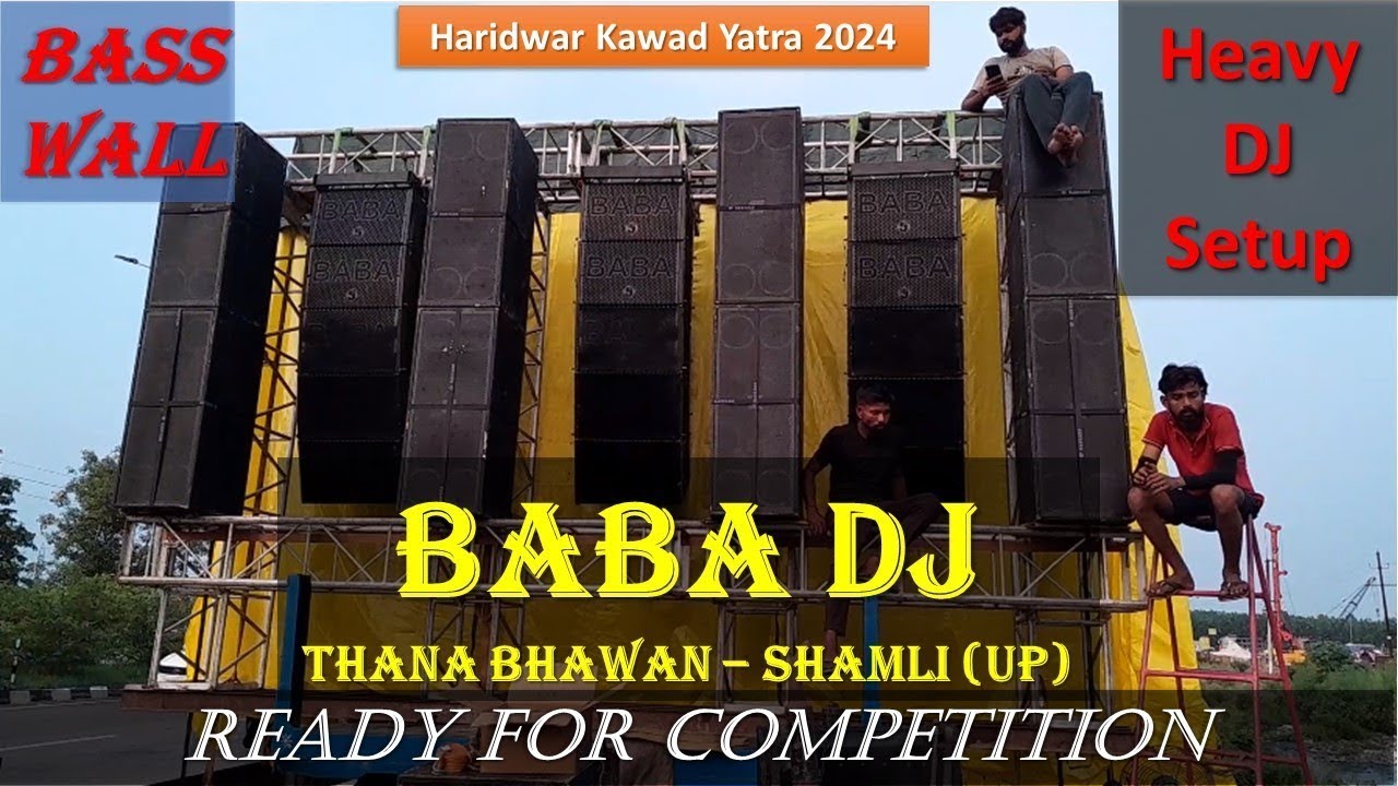 BaBa DJ Thana Bhawan | Haridwar Kawad Yatra 2024 | Big DJ Setup | #dj # ...