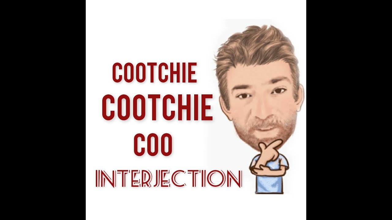 Cootchie-Cootchie Coo - Interjections (337) Origin - English Tutor Nick ...