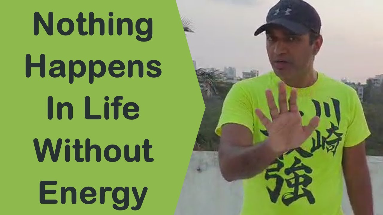 Nothing Happens In Life Without Energy YouTube nothing-happens-in-life-without-energy-youtube