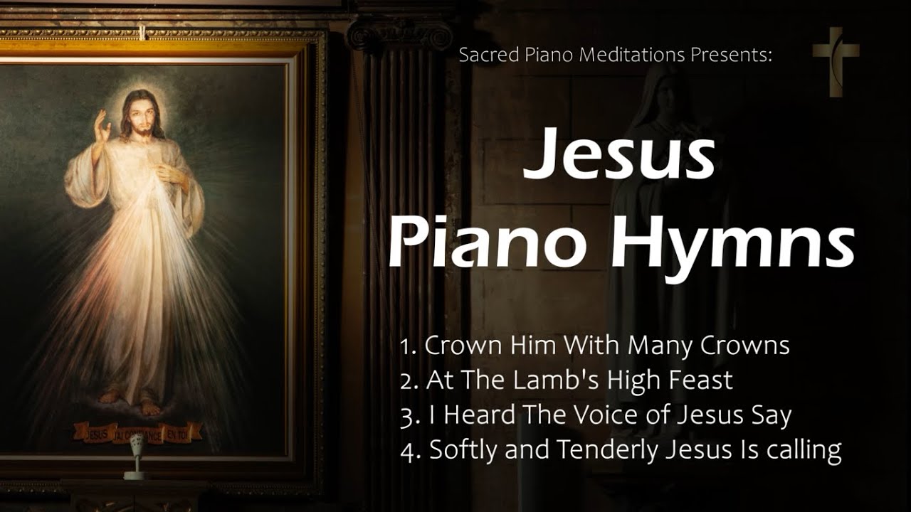30 Minutes of Jesus Piano Hymns | 7 Catholic & Christian Songs for ...