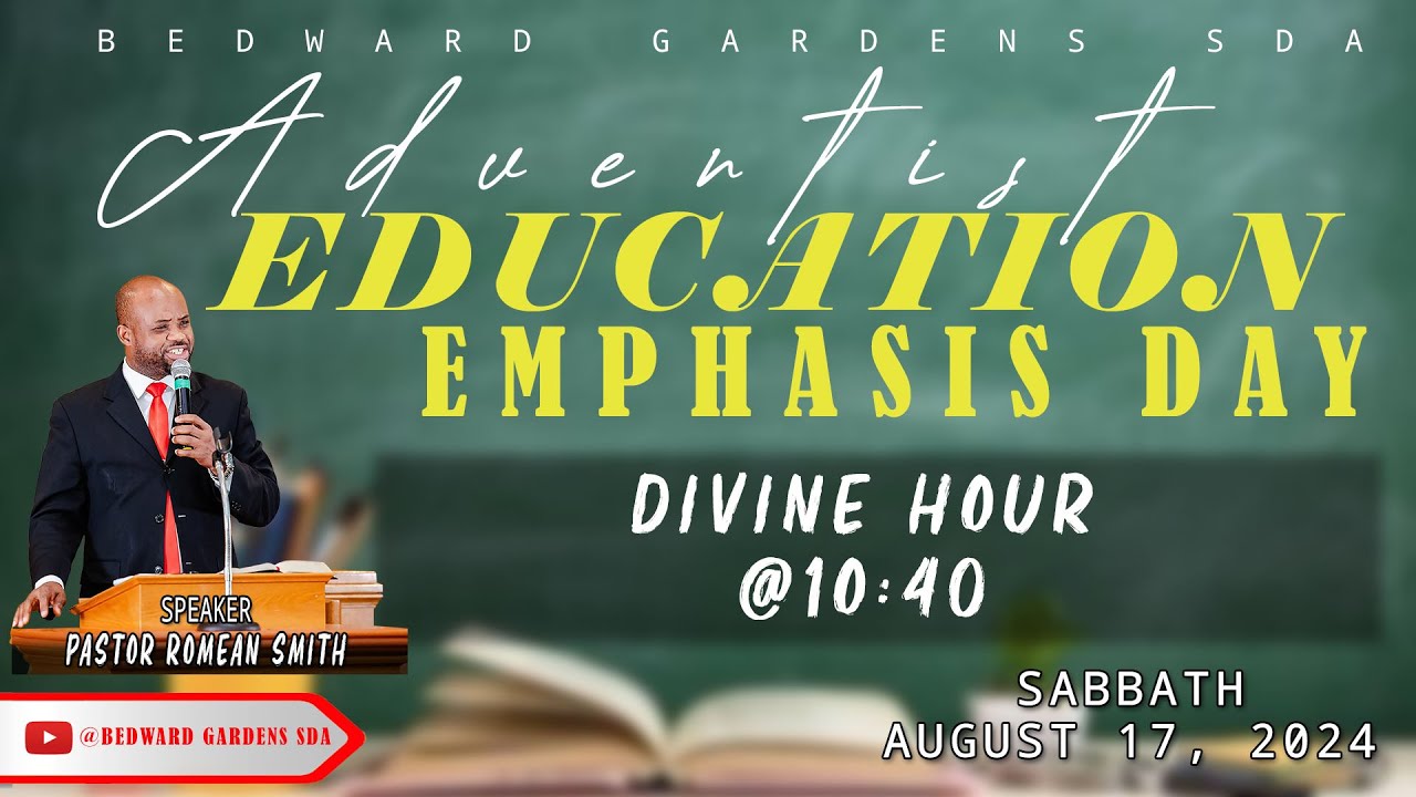 Adventist Education Emphasis Day -Pastor Romean Smith- Bedward Gardens ...