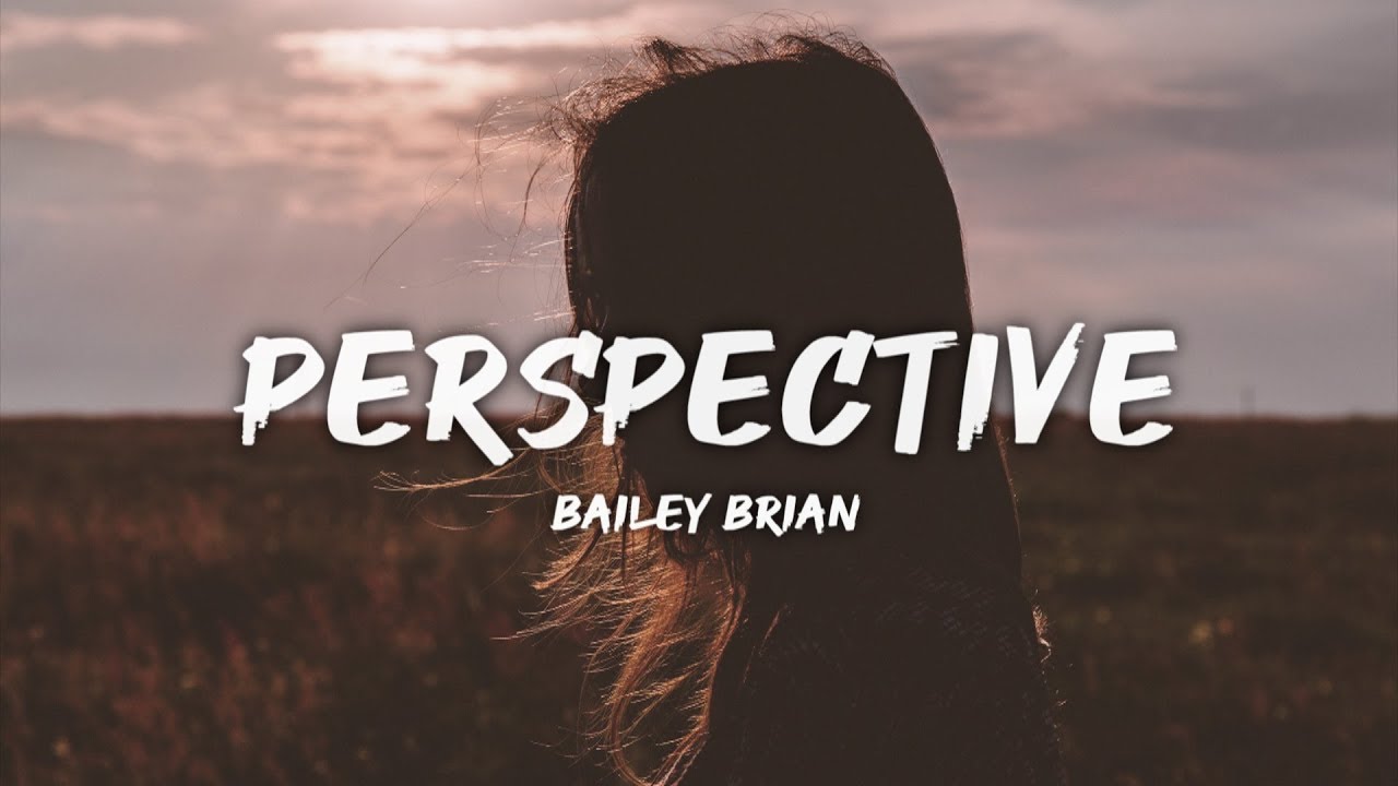 Bailey Bryan - Perspective (Lyrics/Lyric Video) - YouTube