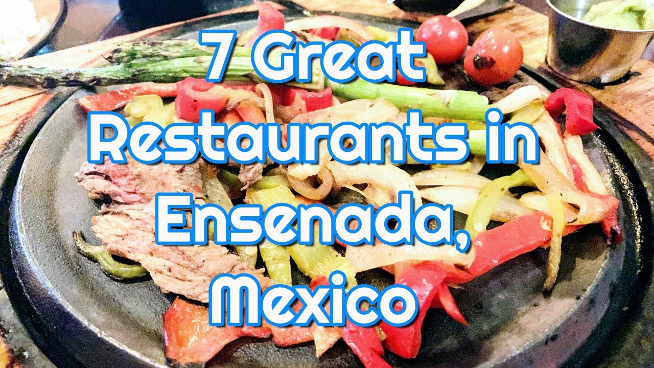 7 Great Restaurants in Ensenada, Mexico - YouTube