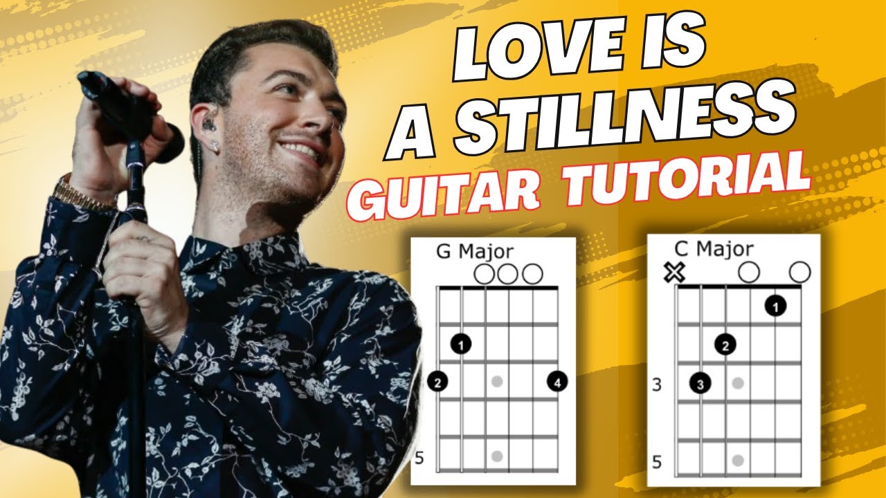 Love Is A Stillness Sam Smith Guitar Tutorial - YouTube