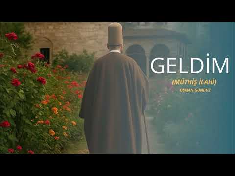 Geldim İlahisi (Yeni Versiyon)