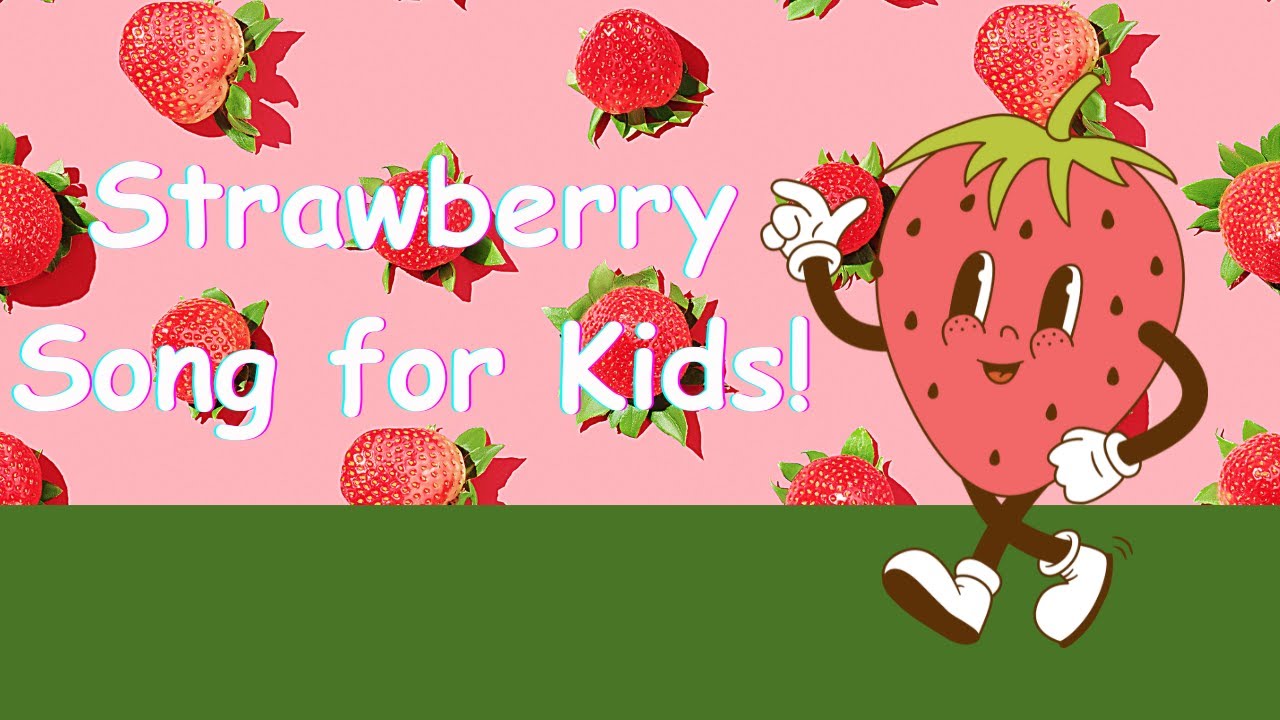 Happy Strawberry Song for Kids! - YouTube