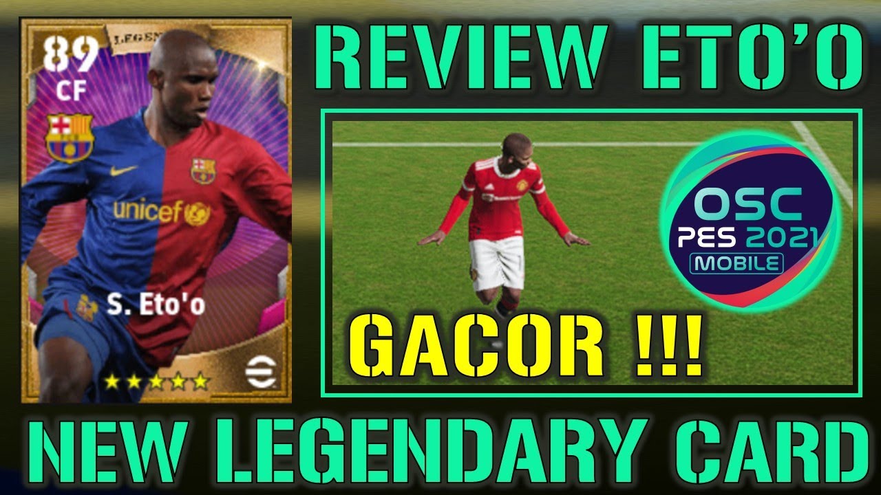 REVIEW ETO'O NEW LEGENDARY CARD GACOR !!! EFOOTBALL 2022 PC PS4 PS5 ...