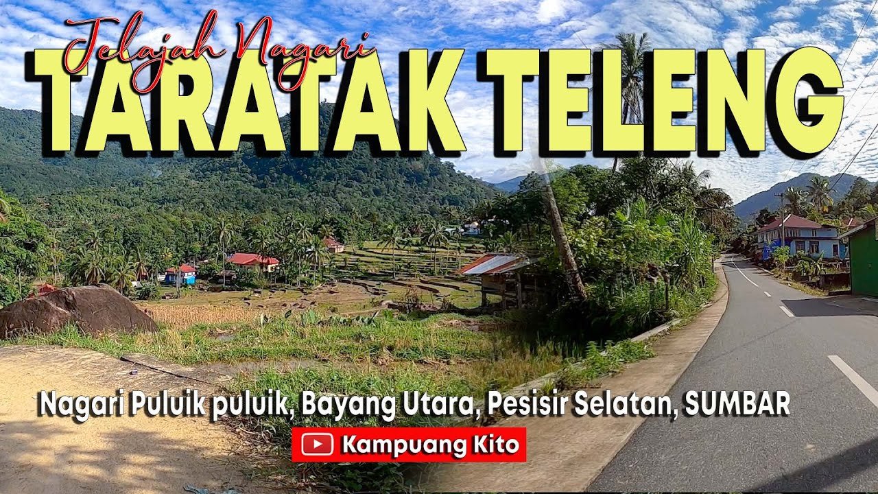 Jelajah Kampuang TARATAK TELENG Nagari Puluik Puluik Bayang Utara - YouTube