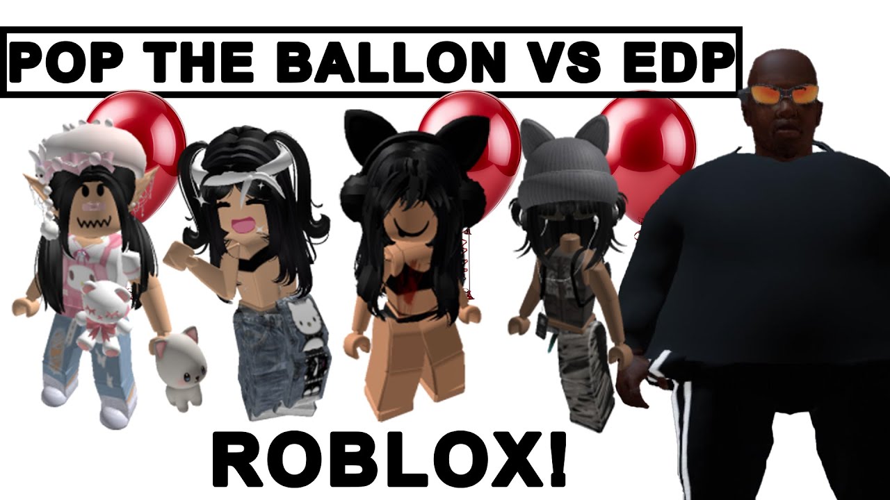 Pop the balloon VS EDP 🎈 but on ROBLOX | Bad idea? - YouTube
