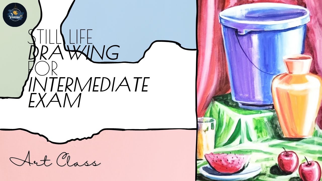 Still Life Drawing for Intermediate Grade Exam | Use of Poster Colour ...