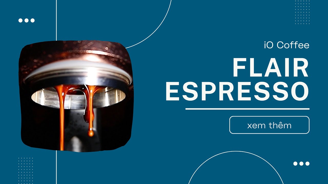 Pha cà phê cùng iO Coffee - FLAIR ESPRESSO MAKER - YouTube