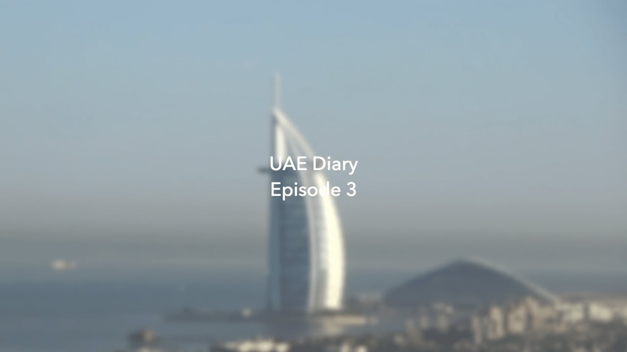 UAE Diary Episode 3: Dubai - YouTube