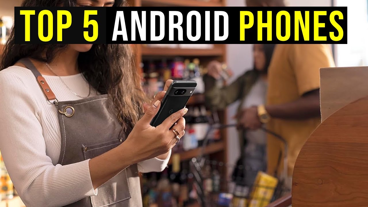 Top 5: Best Android Phones in 2024 || The Best Android Phones - Reviews ...