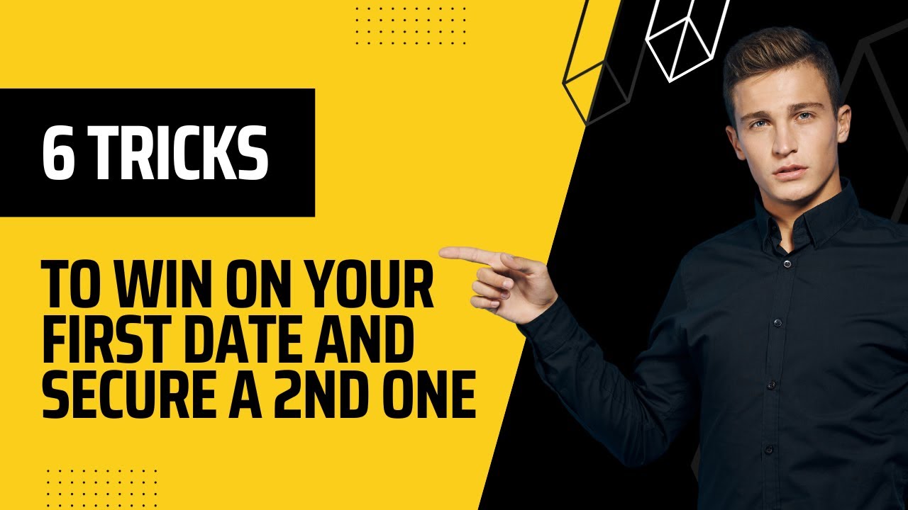 Date Like a Pro: 6 Tricks to Ensure a Second Date Every Time! - YouTube