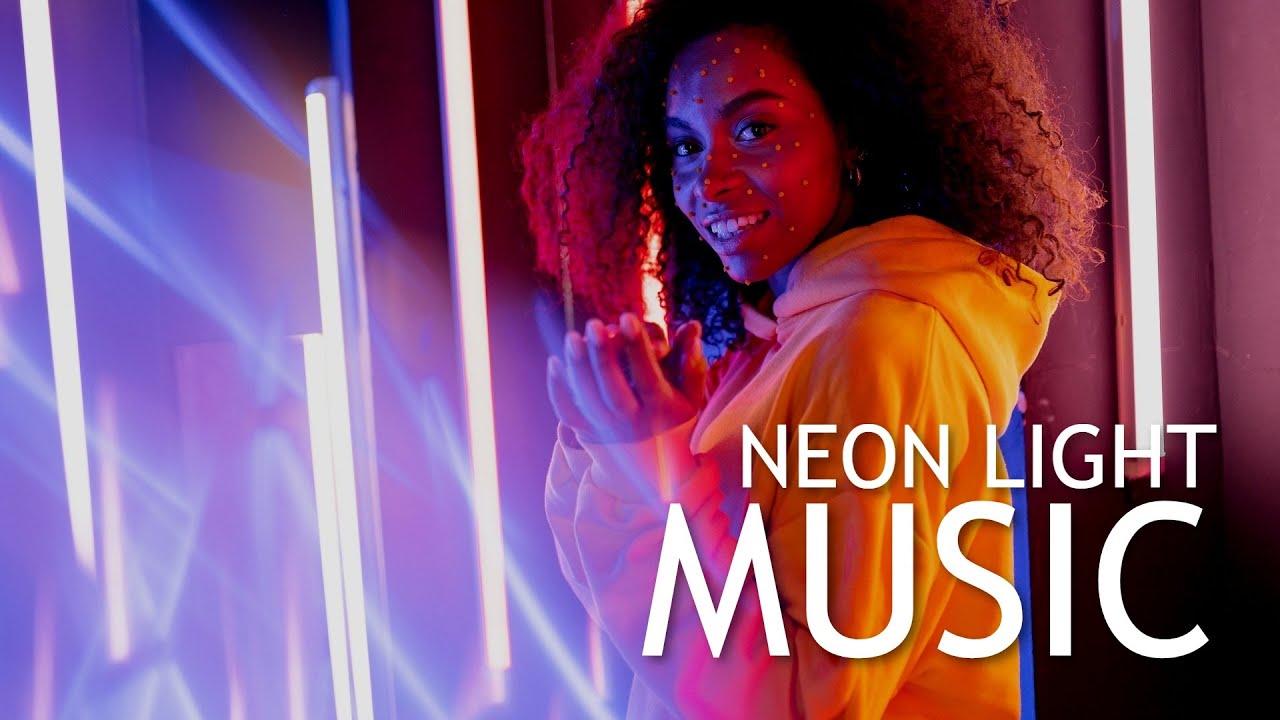 NEON LIGHT SONGS - 60 MINUTES OF RHYTHMIC MUSIC FOR PARTY - YouTube
