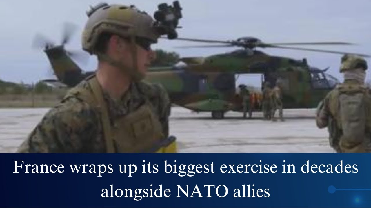 France wraps up its biggest exercise in decades alongside NATO Allies ...