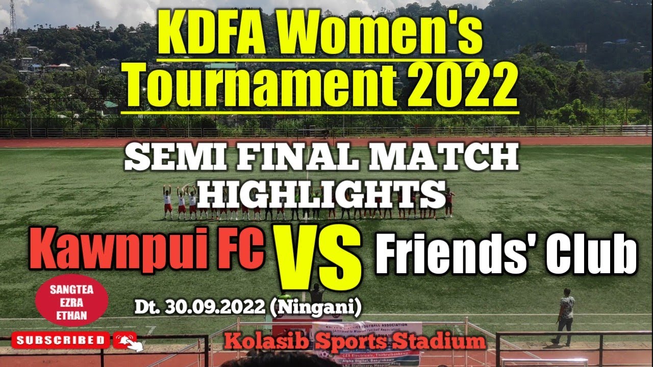 WOMEN'S SEMI FINAL | KAWNPUI FC VS FRIENDS' CLUB | KDFA WOMEN'S ...